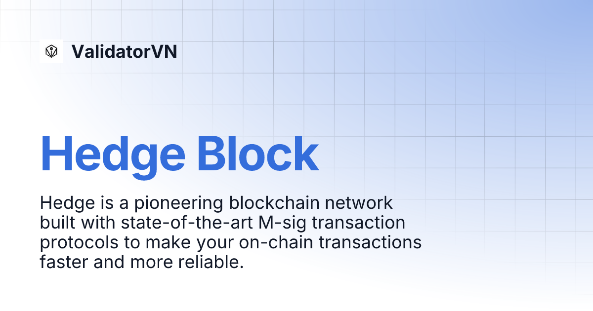Hedge Block | ValidatorVN